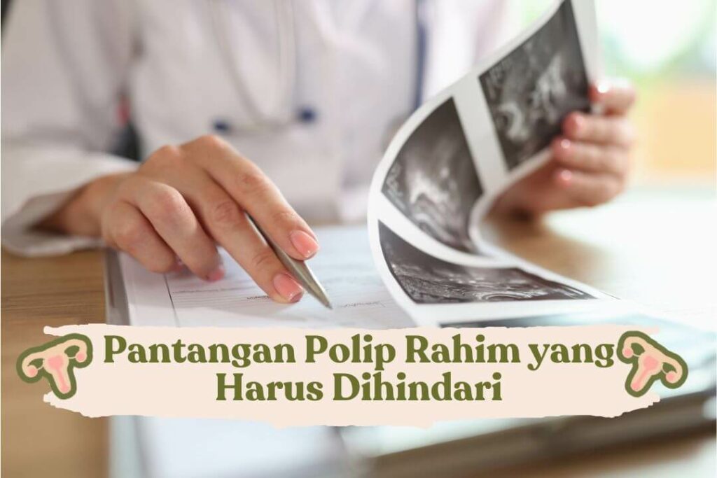 Polip Rahim & Serviks - Gejala, Penyebab, dan Pengobatannya