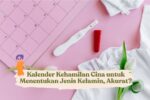 Kalender Kehamilan Cina untuk Menentukan Jenis Kelamin, Akurat?