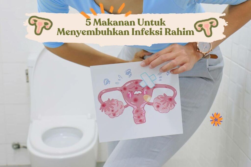 5 Makanan untuk Menyembuhkan Infeksi Rahim
