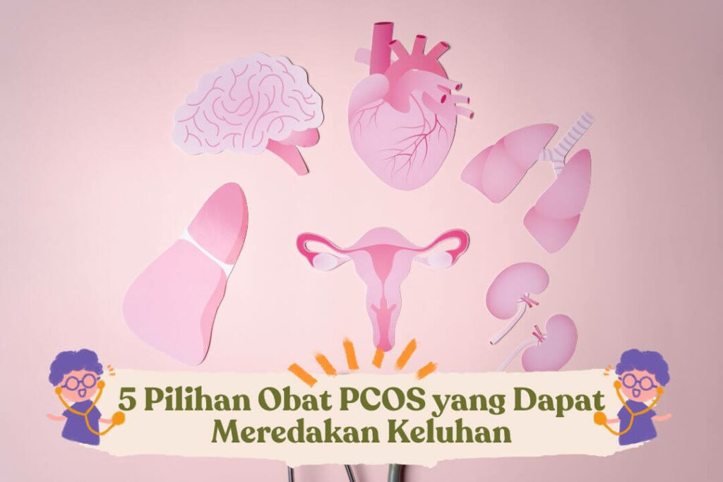 5 Pilihan Obat PCOS yang Dapat Meredakan Keluhan