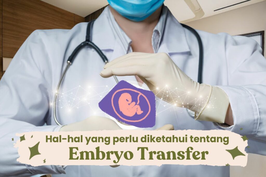 Persiapan Sebelum Embrio Transfer untuk Bayi Tabung